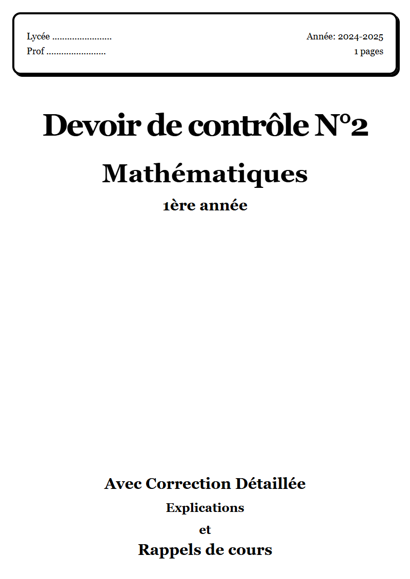 Devoir de Contrôle 2 Mathématiques 1ère année Corrigé -2025